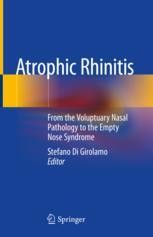 Atrophic Rhinitis: From the Voluptuary Nasal Pathology to the Empty ...