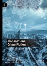 Transnational Crime Fiction: Mobility, Borders and Detection | SpringerLink