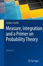 Measure, Integration and a Primer on Probability Theory: Volume 1 ...