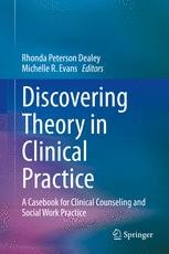 Discovering Theory in Clinical Practice: A Casebook for Clinical ...