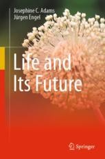 Life and Its Future | Springer Nature Link (formerly SpringerLink)