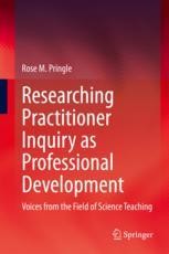 Researching Practitioner Inquiry as Professional Development: Voices ...