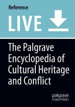 The Palgrave Encyclopedia of Cultural Heritage and Conflict | SpringerLink