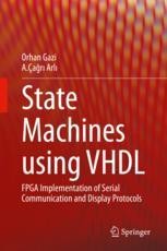 State Machines using VHDL: FPGA Implementation of Serial Communication and Display Protocols ...