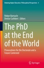 The PhD at the End of the World: Provocations for the Doctorate and a ...