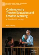 Contemporary Theatre Education and Creative Learning: A Great British ...