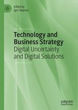 Technology and Business Strategy: Digital Uncertainty and Digital ...