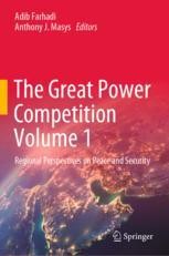 The Great Power Competition Volume 1: Regional Perspectives on Peace ...
