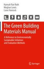 The Green Building Materials Manual: A Reference to Environmentally ...