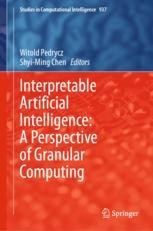 Interpretable Artificial Intelligence: A Perspective of Granular Computing | SpringerLink