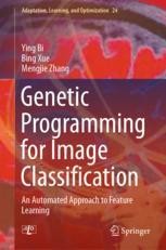 Genetic Programming for Image Classification: An Automated Approach to ...