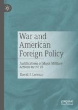War and American Foreign Policy: Justifications of Major Military ...