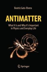 Antimatter: What It Is and Why It's Important in Physics and Everyday ...