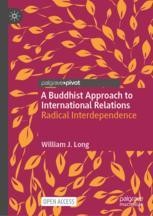 A Buddhist Approach to International Relations: Radical Interdependence ...