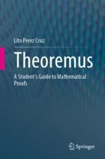 Theoremus: A Student's Guide to Mathematical Proofs | SpringerLink