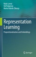 Representation Learning: Propositionalization and Embeddings | Springer Nature Link (formerly ...