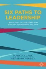 Six Paths to Leadership: Lessons from Successful Executives ...