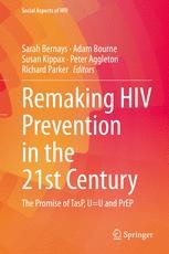 Remaking HIV Prevention in the 21st Century: The Promise of TasP, U=U ...