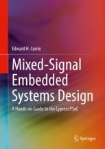 Mixed-Signal Embedded Systems Design: A Hands-on Guide to the Cypress PSoC | SpringerLink