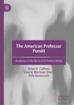 The American Professor Pundit: Academics in the World of US Political ...