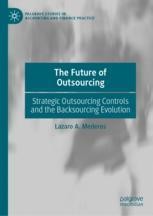 The Future of Outsourcing: Strategic Outsourcing Controls and the Backsourcing Evolution ...
