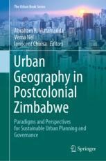 Urban Geography in Postcolonial Zimbabwe: Paradigms and Perspectives ...
