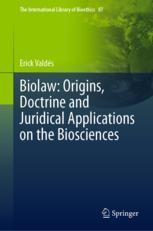 Biolaw: Origins, Doctrine and Juridical Applications on the Biosciences ...