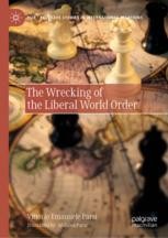 The Wrecking of the Liberal World Order | Springer Nature Link ...