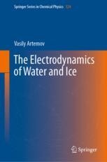 The Electrodynamics of Water and Ice | Springer Nature Link (formerly SpringerLink)