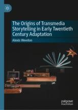 The Origins of Transmedia Storytelling in Early Twentieth Century ...