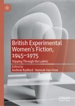 British Experimental Women’s Fiction, 1945—1975: Slipping Through the ...