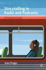 Storytelling in Radio and Podcasts: A Practical Guide | SpringerLink