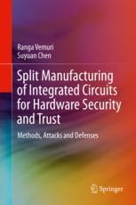 Split Manufacturing of Integrated Circuits for Hardware Security and ...