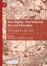 Post-Digital, Post-Internet Art and Education: The Future is All-Over ...