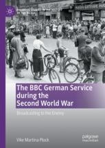 The BBC German Service during the Second World War: Broadcasting to the ...