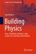 Building Physics: Heat, Ventilation, Moisture, Light, Sound, Fire, and ...