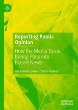 Reporting Public Opinion: How the Media Turns Boring Polls into Biased ...