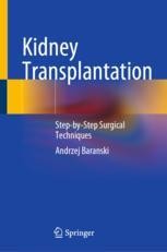 Kidney Transplantation: Step-by-Step Surgical Techniques | Springer ...