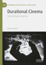 Durational Cinema: A Short History of Long Films | SpringerLink