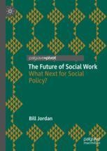 The Future of Social Work: What Next for Social Policy? | Springer ...