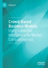 Crowd-Based Business Models: Using Collective Intelligence for Market ...