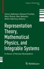 Representation Theory, Mathematical Physics, and Integrable Systems: In ...