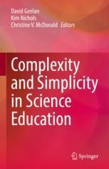 Complexity and Simplicity in Science Education | SpringerLink