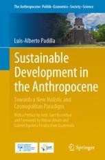 Sustainable Development in the Anthropocene: Towards a New Holistic and ...