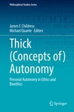 Thick (Concepts of) Autonomy: Personal Autonomy in Ethics and Bioethics ...