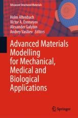 Advanced Materials Modelling for Mechanical, Medical and Biological ...