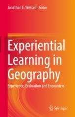 Experiential Learning in Geography: Experience, Evaluation and ...