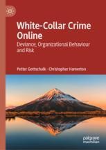 White-Collar Crime Online: Deviance, Organizational Behaviour and Risk ...