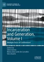 Incarceration and Generation, Volume I: Multiple Faces of Confinement ...
