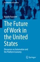 The Future of Work in the United States: Discourses on Automation and ...